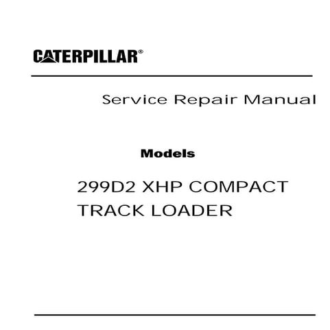 Caterpillar cat 299 d2 xhp compact track loader (prefix dx2) service ...