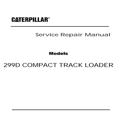 Caterpillar Cat 299D COMPACT TRACK LOADER (Prefix HCL) Service Repair ...