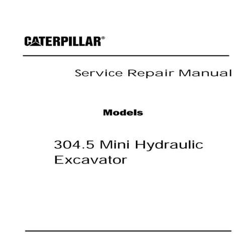 Caterpillar Cat 304.5 Mini Hydraulic Excavator (Prefix WAK) Service Repair Manual (WAK00001 and ...