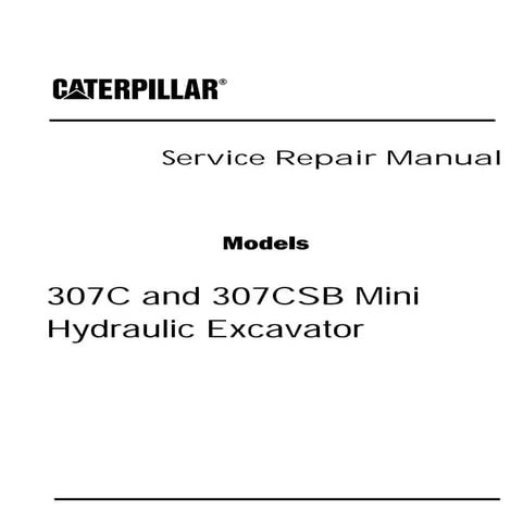 Caterpillar cat 307 csb mini hydraulic excavator (prefix bcm) service repair manual (bcm00001 ...
