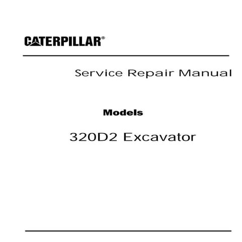 Caterpillar Cat 320D2 Excavator (Prefix WDJ) Service Repair Manual ...