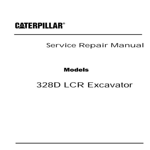 Caterpillar Cat 328D LCR Excavator (Prefix GTN) Service Repair Manual ...