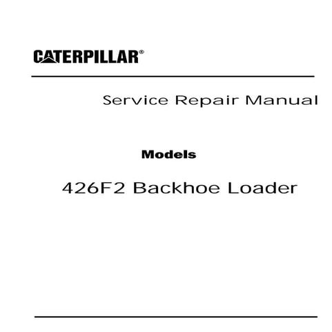 Caterpillar Cat 426F2 Backhoe Loader (Prefix DJ4) Service Repair Manual ...