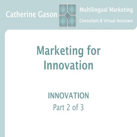 MARKETING FOR INNOVATION, INNOVATION, PART 2 OF 3 | PPT