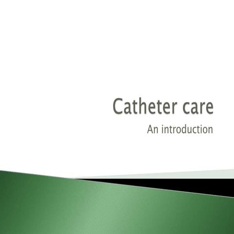 cathetercare-120206184325-phpapp02.pptxp | PPTX