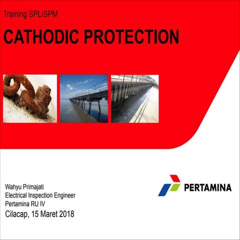 PT PERAMINA Persero RU IV Cilacap Cathodic Protection - WHY.pptx