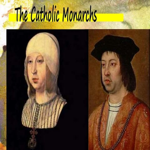 SPANISH CATHOLIC MONARCHS: ISABELLA AND FERDINAND | PPT