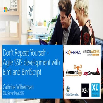 Dont Repeat Yourself Agile Ssis Development With Biml And Bimlscript