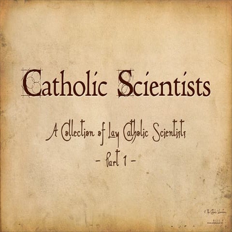 Lay Catholic Scientists - Part 1 | PDF