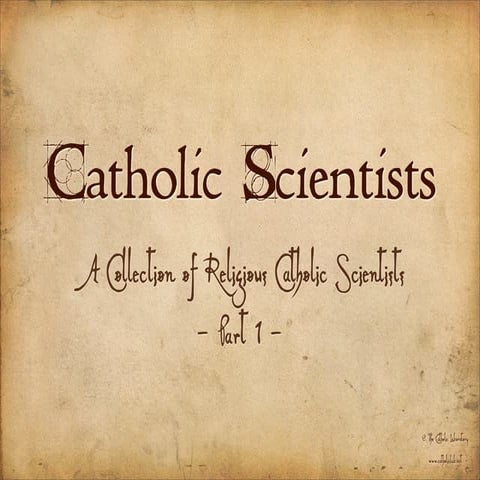Religious Catholic Scientists - Part 1 | PDF