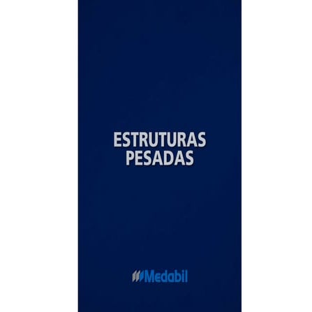Catálogo de estruturas pesadas - Medabil - Estruturas Metálicas | PDF