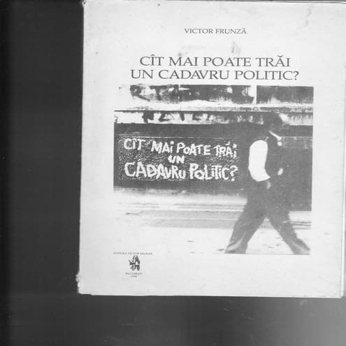 Frunza Victor - Cat mai poate trai un cadavru politic | PDF