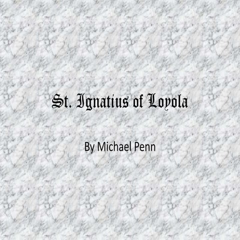 St. Ignatius of Loyola | PPTX