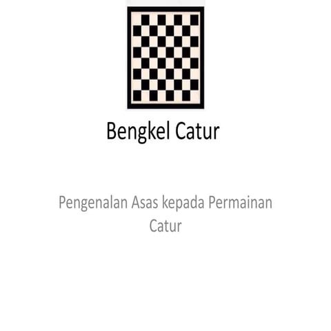 Catur 101 Info mengenai catur pendahuluan | PPTX