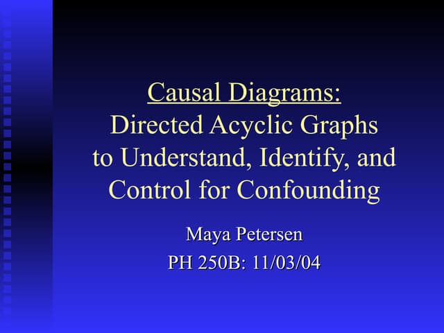 Causal_Inference_Lecture_Maya_Petersen_Nov_2004 | PPT Causal_Inference_Lecture_Maya_Petersen_Nov_2004 | PPT