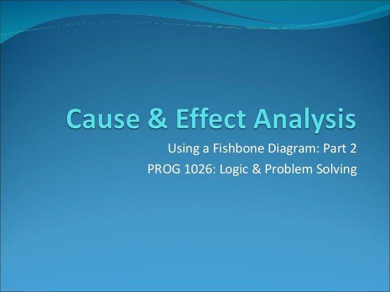 Cause & effect analysis part 2