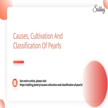 Causes, Cultivation And Classification Of Pearls.pptx