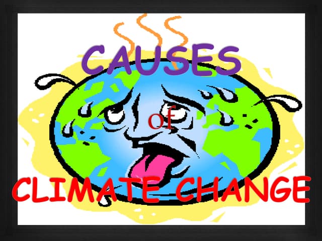 Climate change, causes, effects and solutions. | PPTX