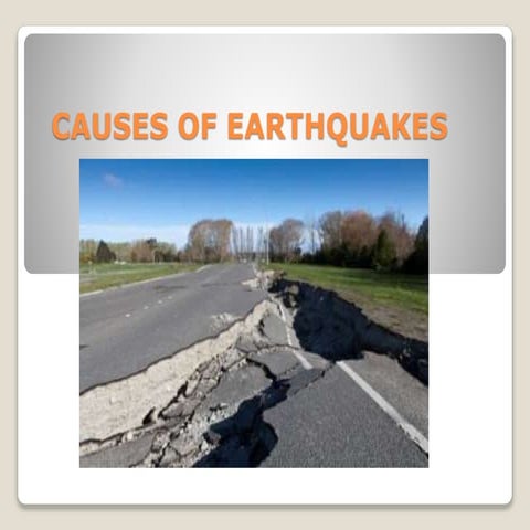 Causes of earthquakes | PPTX