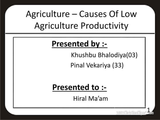 Causes of low productivity in indian agriculture | PPTX | Agriculture ...