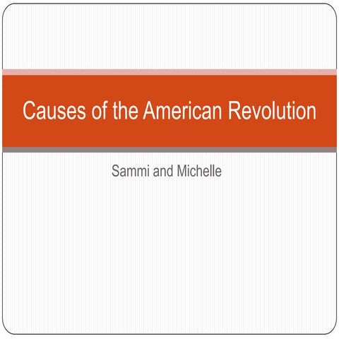 Causes of the american revolution | PPTX | War and Conflicts