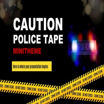 Caution Police Tape Minitheme by Slidesgo.pptx