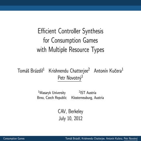 Efficient Controller Synthesis For Consumption Games With Multiple Resource Types Ppt