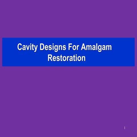 Cavity design for amalgam restoration.pptx