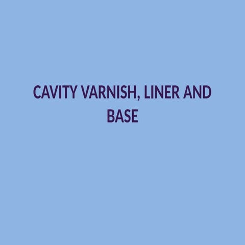 Cavity Varnish, Liner and Bases.pptx for bds | PPTX