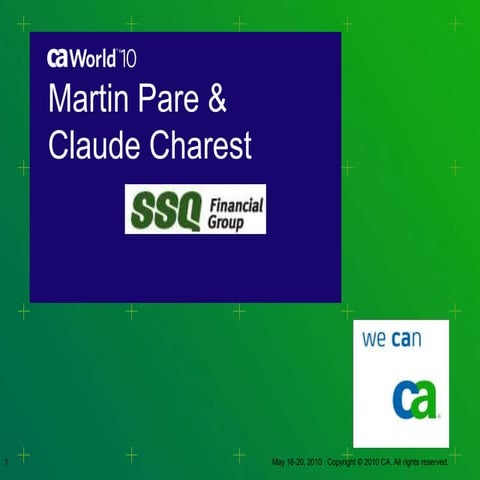 CA World 2010 Wily Impact Awards - SSQ Financial Group | PPT