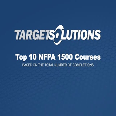 TargetSolutions' Top 10 NFPA 1500 Training Courses | PPTX