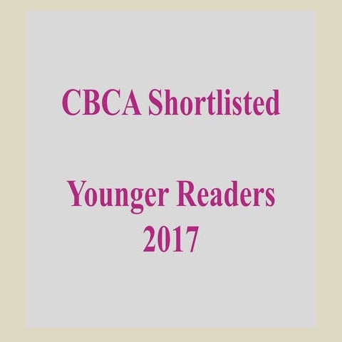 CBCA Short listed Novels Younger reader 2017 | PPTX