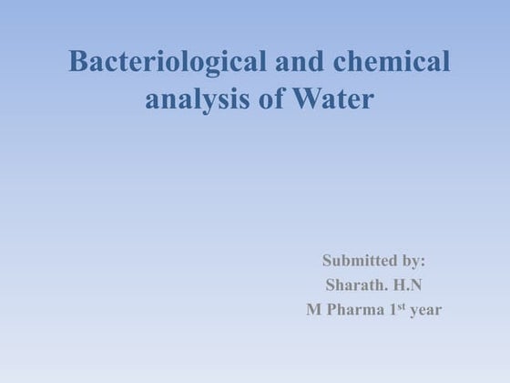 BACTERIOLOGY OF WATER AND ANALYSIS - BASICS | PPTX
