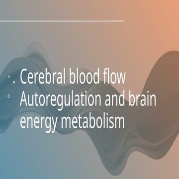 Cerebral blood flow autoregulation and brain energy metabolism | PPTX