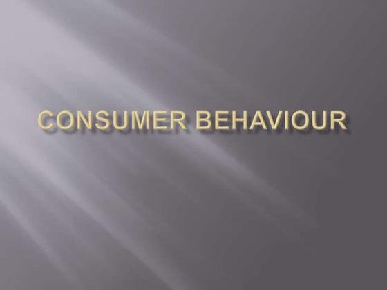 Consumer behavior introduction to consumer behavior | PPT