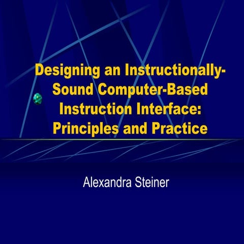Desining an Instructionally Sound Computer Based Training Interface | PPT