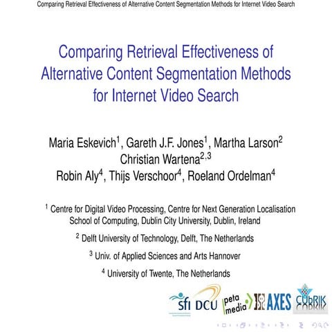 Comparing Retrieval Effectiveness of Alternative Content Segmentation Methods for Internet Video ...