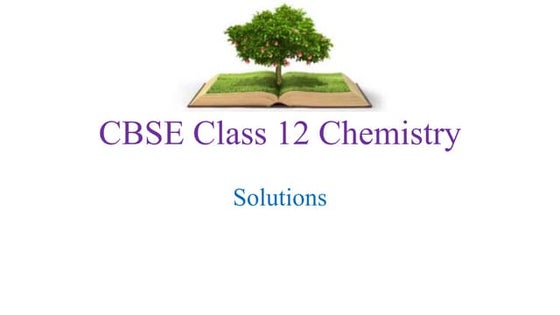CHEMISTRY 12 solutions.pptx for class 12 | PPT