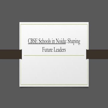CBSE Schools in Noida Shaping Future Leaders_.pptx