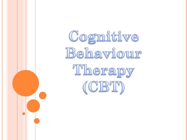Cognitive Behavioral Therapy | PPTX