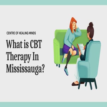 CBT Therapy in Mississauga Cognitive Behavioral Therapy Near You.pptx