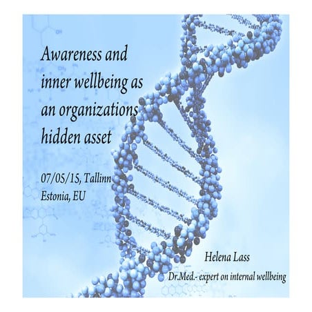 Dr Helena Lass: Awareness & inner wellbeing as an organizations hidden ...
