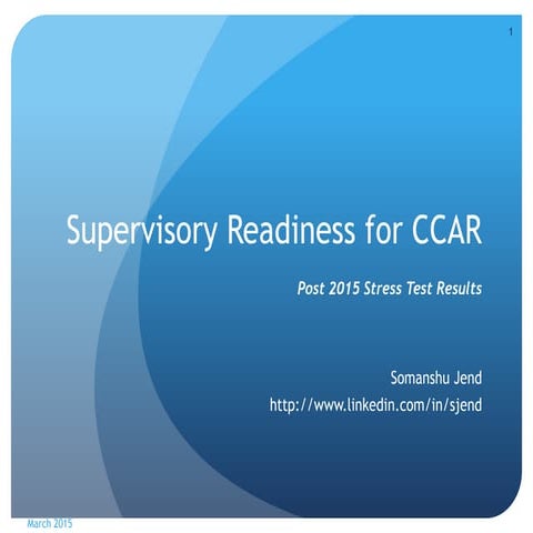 Supervisory Review Readiness post CCAR March 2015 Results- Somanshu ...