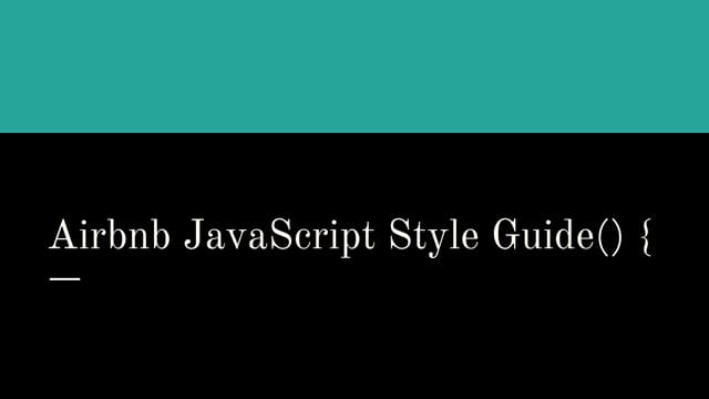 Airbnb Javascript Style Guide Ppt Free Download