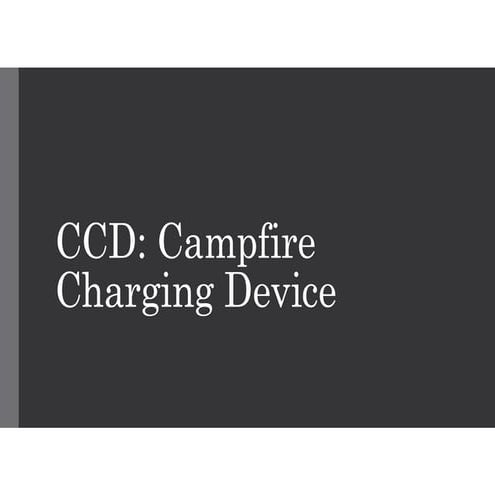 CCD: Campfire Charging Device | PPT