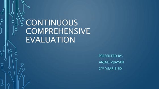 CONTINUOUS AND COMPREHENSIVE EVALUATION(CCE) | PPT