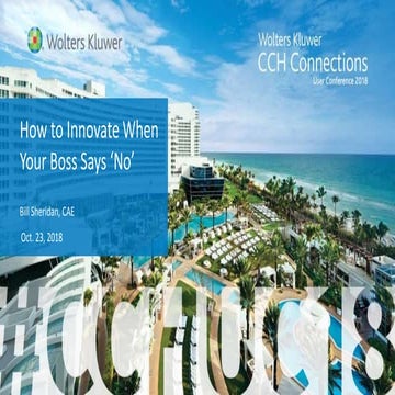 CCH User Conference: How to Innovate When Your Boss Says No | PPT