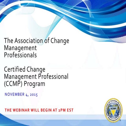 Certified Change Management Professional CCMP Webinar 2015 Nov 4 | PPTX