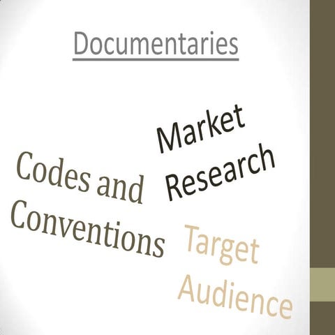 A2 Media Documentary Codes and Conventions, Market Research and Target ...