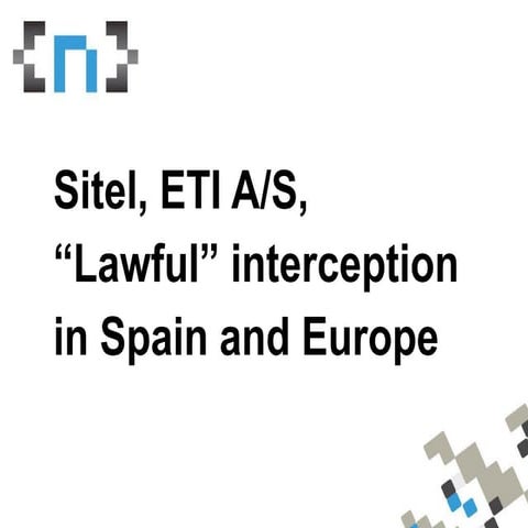 Sitel, ETI A/S, “Lawful” interception in Spain and Europe | PDF